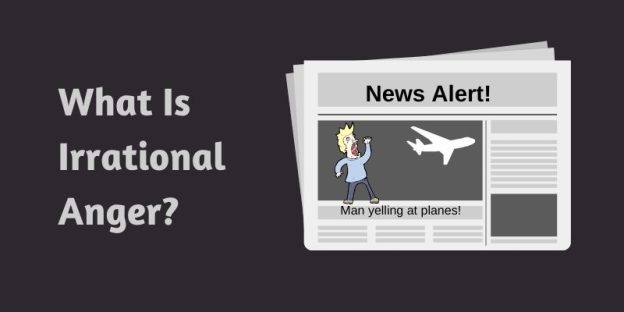 Irrational Anger: Everything You Need To Know | Masteringanger.com®